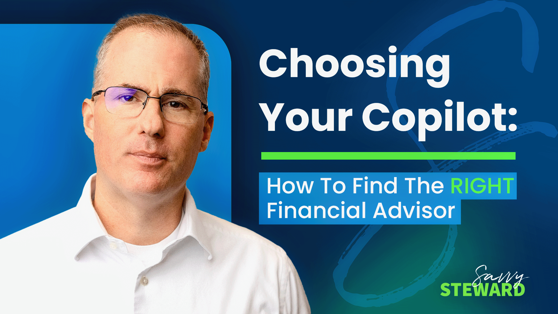 Choosing Your Copilot: How To Find The RIGHT Financial Advisor - Kingsview