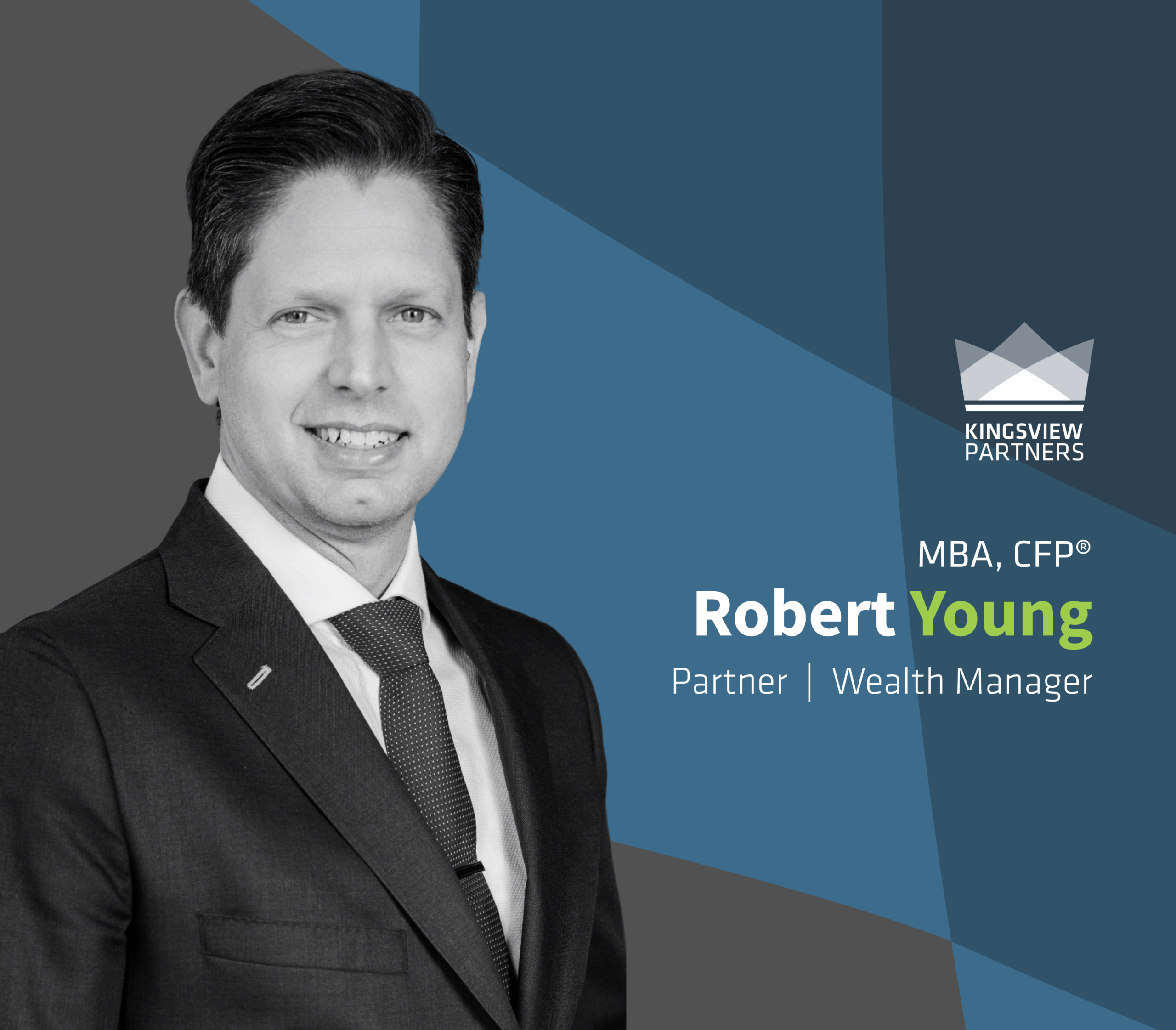 Kingsview Partners Highlights Partner | Wealth Manager Robert Young ...