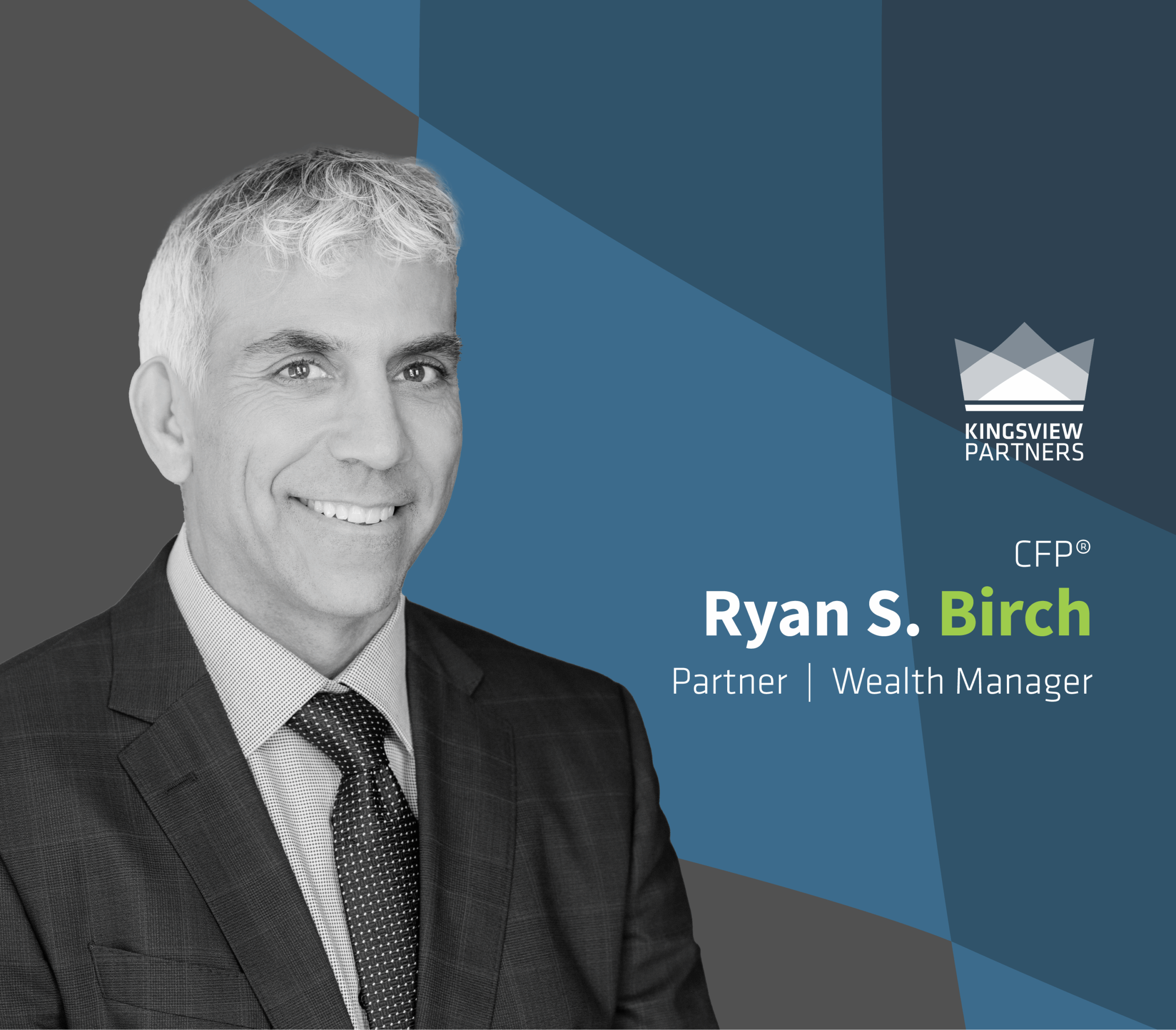 Kingsview Partners Highlights Partner | Wealth Manager Ryan S. Birch ...