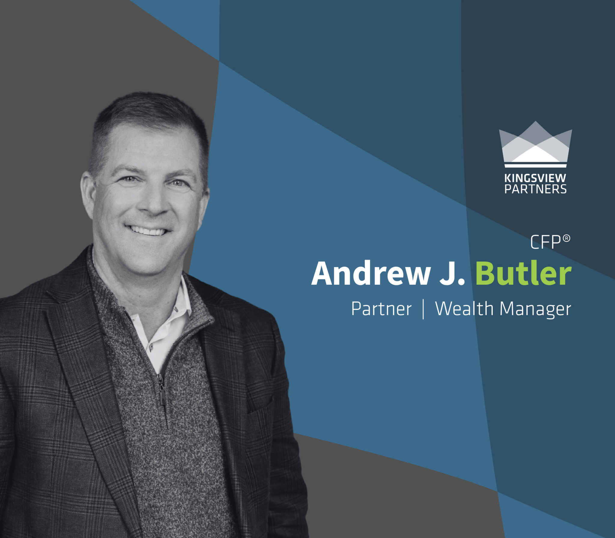 Kingsview Partners Highlights Partner | Wealth Manager Andrew J. Butler ...